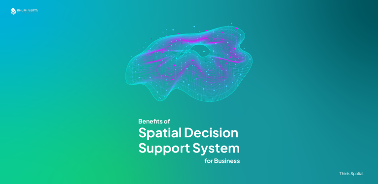 What is a Spatial Decision Support System? Definition and How It Helps Your Business - Bhumi ...